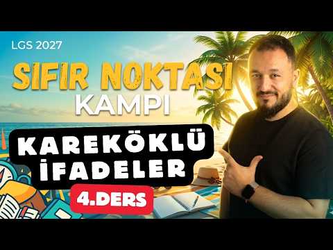 Sıfır Noktası Kampı - 4 | Kareköklü İfadeler | 7'den 8'e LGS 2027