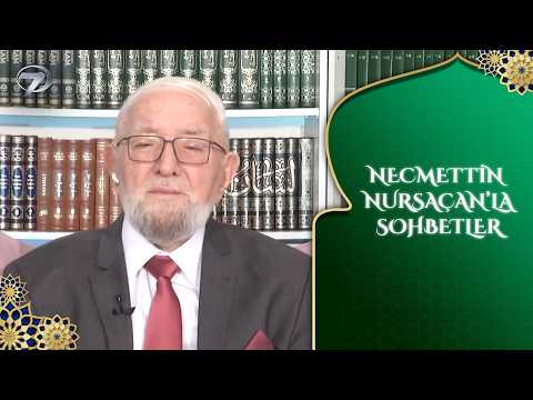 Necmettin Nursaçan'la Sohbetler | 28 Mart 2026