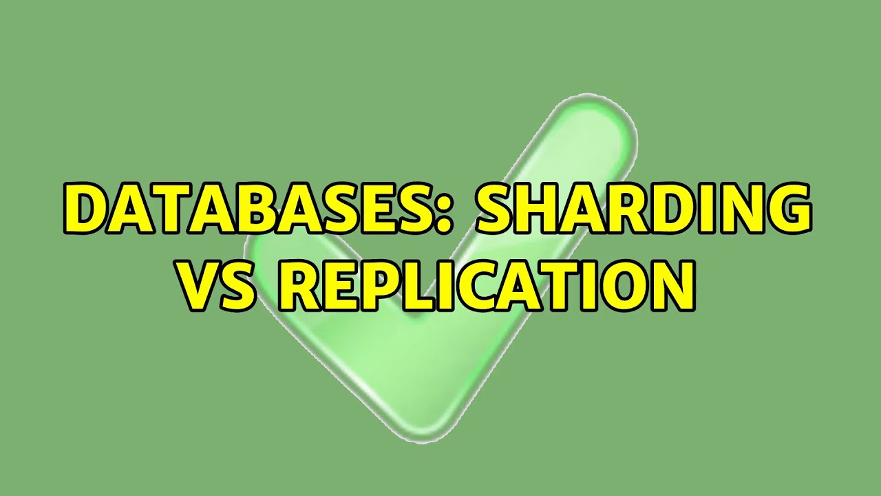 Databases: Sharding VS Replication - YouTube