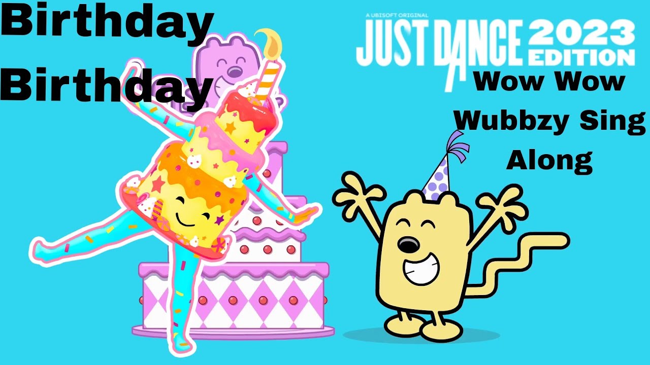 Just Dance Fanmade Mashup Birthday Birthday (Wow! Wow! Wubbzy! Sing ...