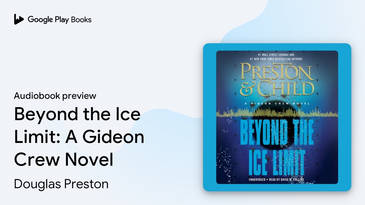 Beyond the Ice Limit: A Gideon Crew Novel by Douglas Preston ...