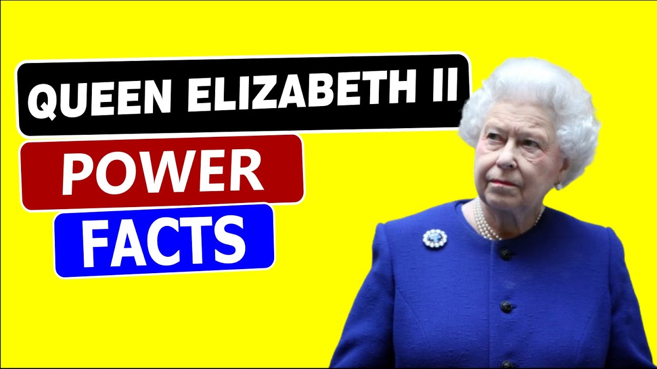 10 EXTRAORDINARY POWERS OF QUEEN ELIZABETH II | WORLD FACT - YouTube
