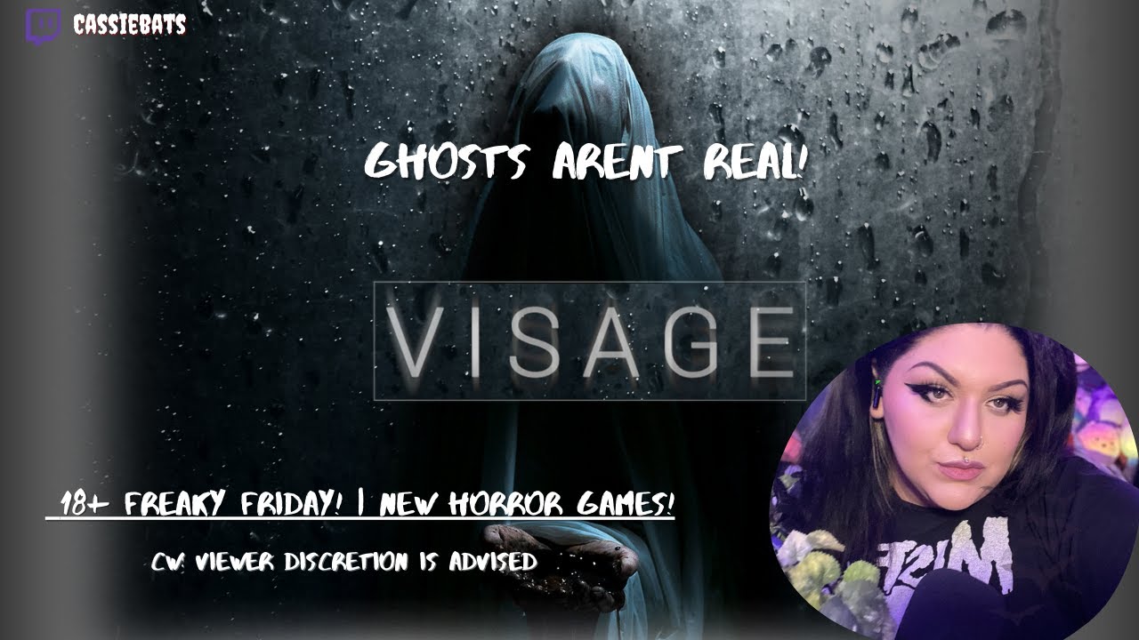 18+ Visage: Ghosts aren't real.... | !throne !prime !discord !pc ...
