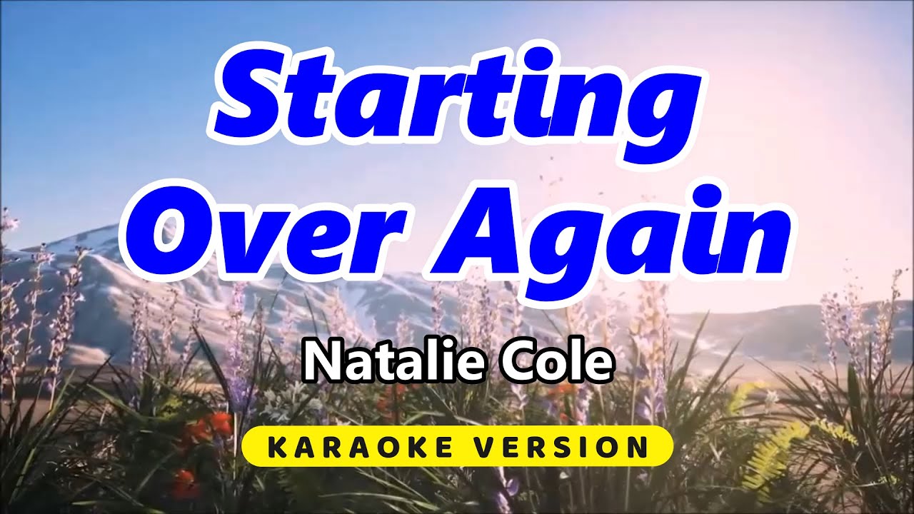 Starting Over Again - Natalie Cole (Karaoke Version) - YouTube