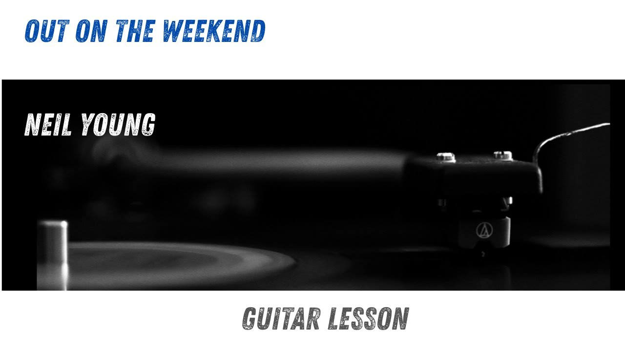 Out On The Weekend - Neil Young Guitar Lesson - YouTube