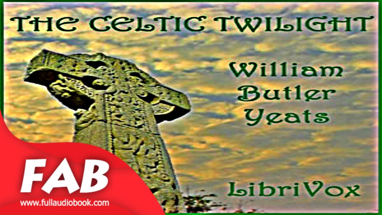 The Celtic Twilight Full Audiobook by William Butler YEATS by Fairy ...