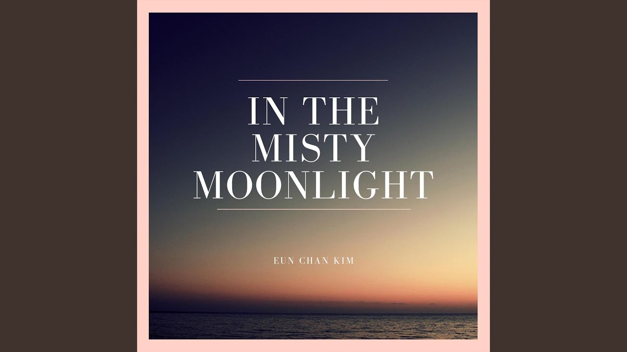 In The Misty Moonlight - YouTube