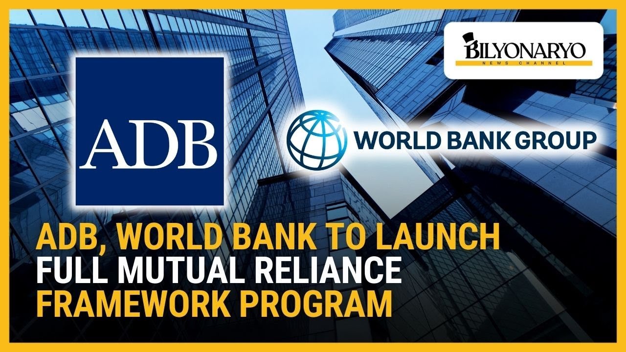 ADB, World Bank launch full mutual reliance framework to streamline ...