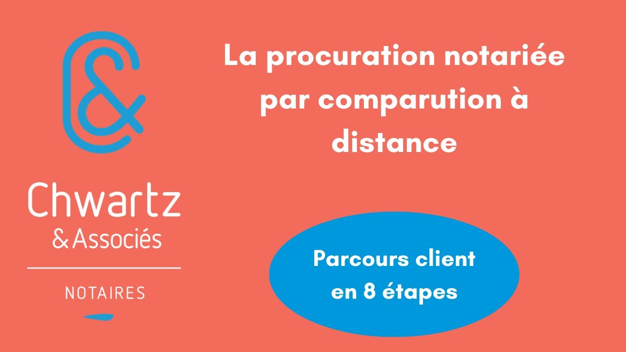 La procuration notariée par comparution à distance - parcours client en ...