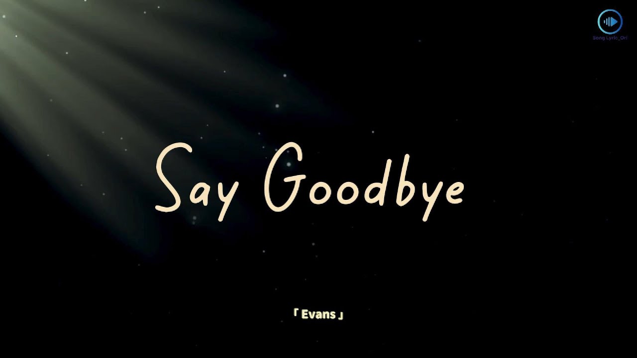 Say Goodbye_Lyric Song || Evans #lyrics #music #song #songlyrics # ...