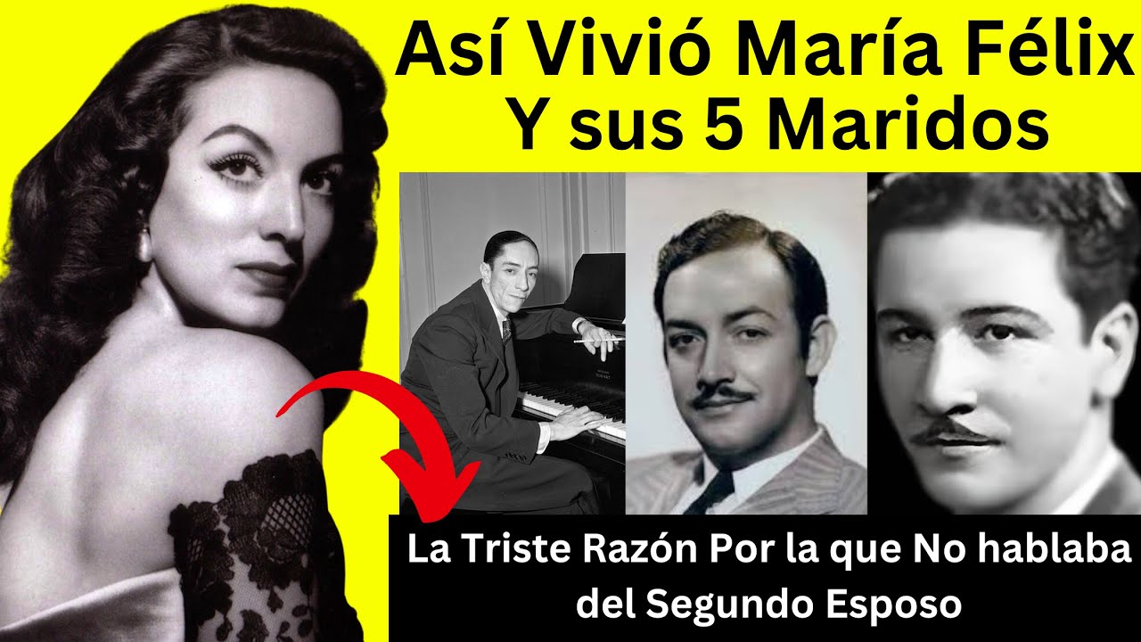 Así vivió María Félix y sus 5 maridos | La mas grande Diva del Cine ...