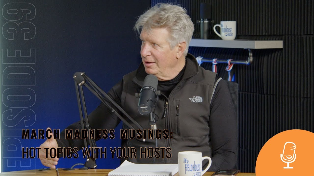 Episode 39: March Madness Musings: Hot Topics With Your Hosts - YouTube