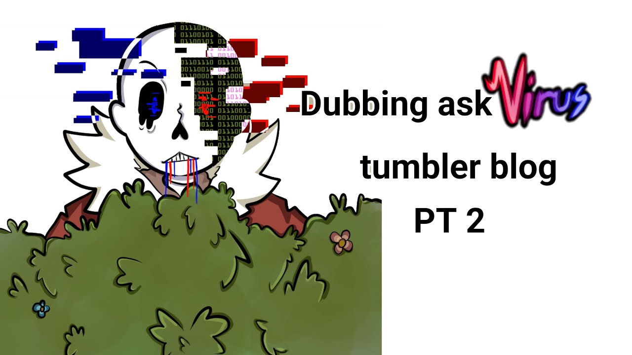 Pt 2 of dubbing SpankyComic ask Virus tumbler blog - YouTube