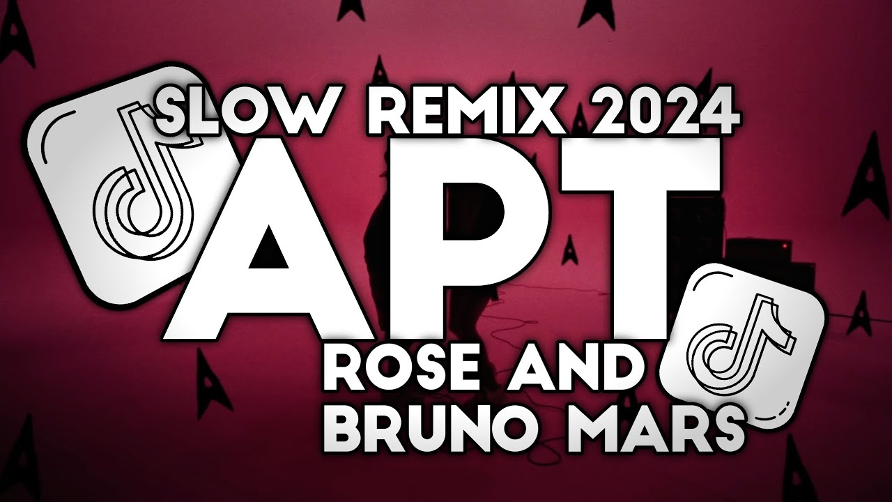 DJ APT ROSE & BRUNO MARS SLOW REMIX VIRAL TIKTOK TERBARU 2024 - YouTube