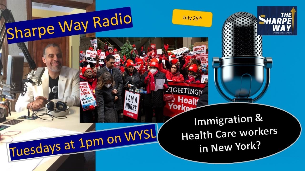 Sharpe Way Radio: Immigration & Health Care workers in New York? WYSL ...
