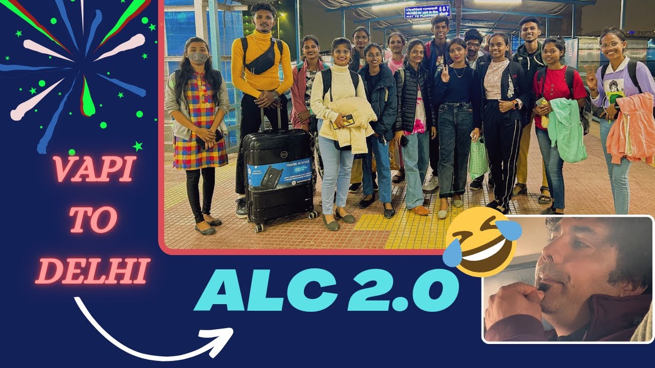 ALC 2.O PART 1 || VAPI TO DELHI 🚋|| TRAIN TRAVEL😍 #delhi #2023 #alc - YouTube