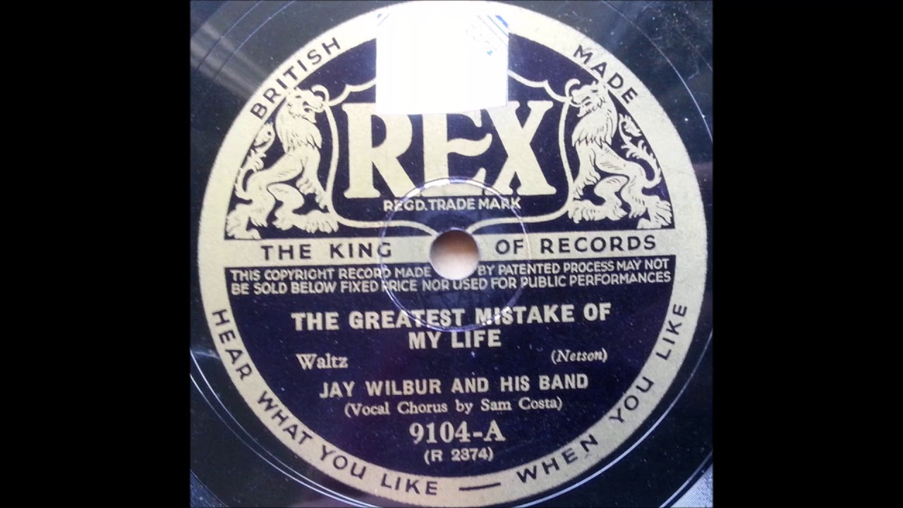 Jay Wilbur and his band ‎– The greatest mistake of my life (1937) - YouTube