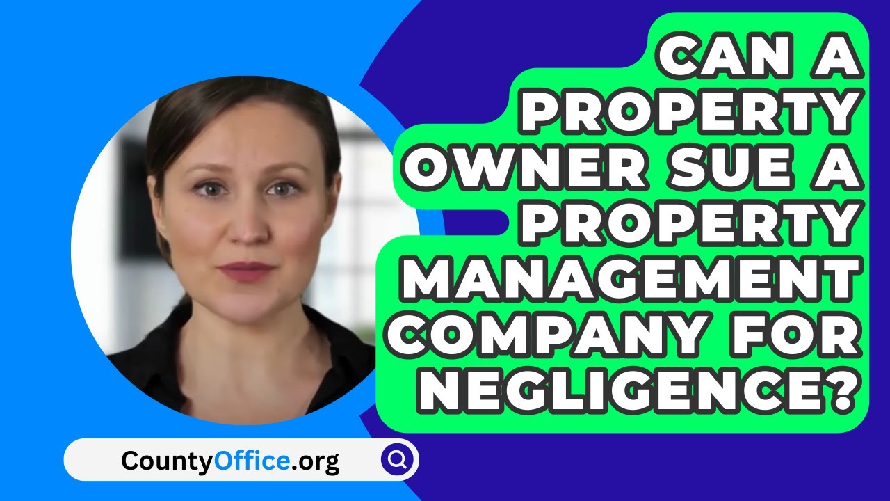 Can A Property Owner Sue A Property Management Company For Negligence ...