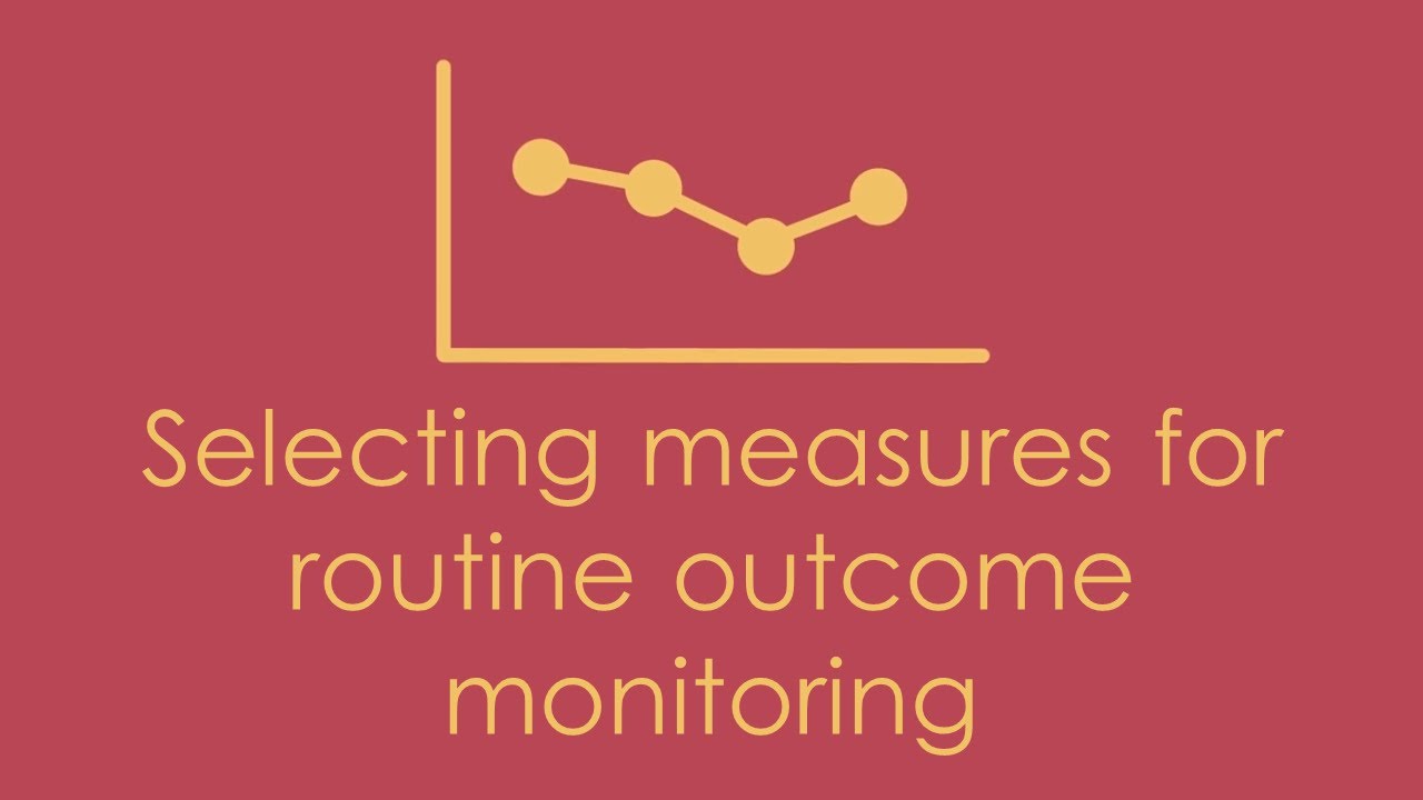 Selecting measures for routine outcome monitoring - YouTube