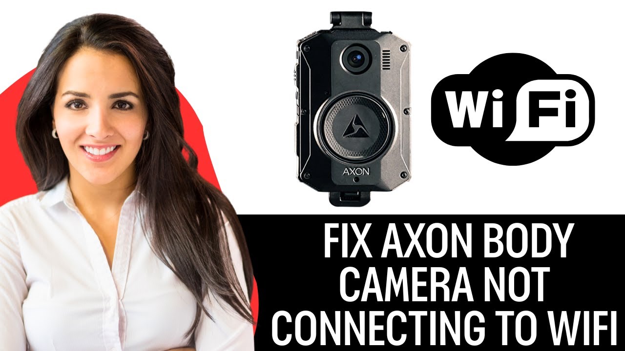 How To Fix Axon Body Camera Not Connecting To Wifi (2025) - YouTube
