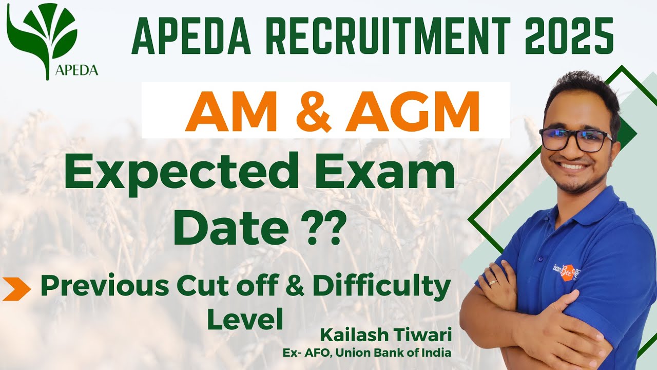 APEDA AM & AGM 2025 | Expected Exam Date | Previous Cut off & Difficulty Level || BY Kailash Sir ...