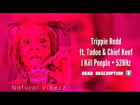 (528Hz) Trippie Redd - I Kill People ft. Tadoe & Chief Keef - YouTube Music