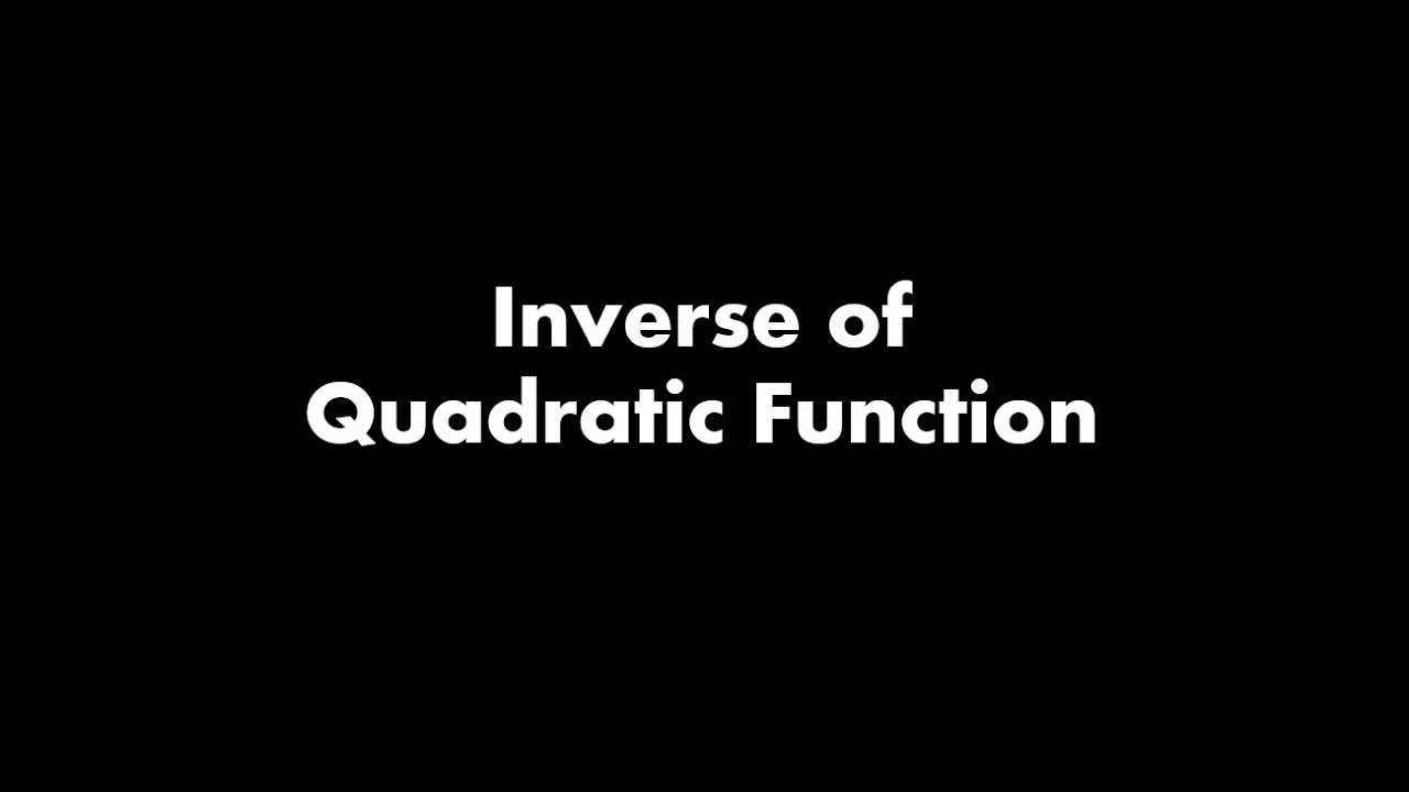 Inverse of quadratics function - YouTube