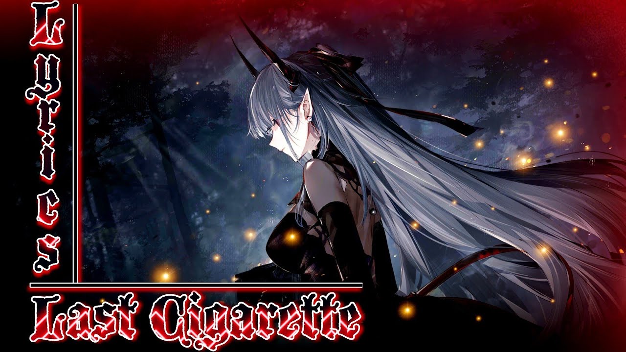 MOTHICA- Last Cigarette ft. Au/Ra [Nightcore] (lyrics) - YouTube