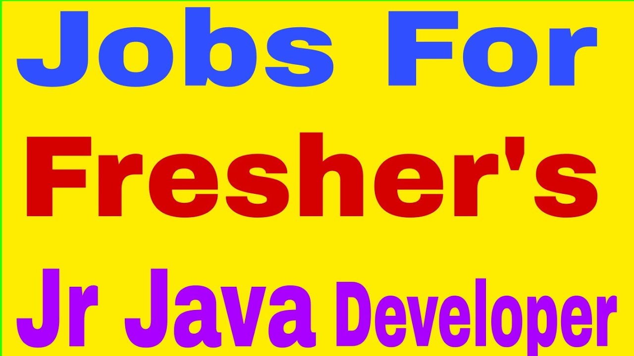 Jobs for Freshers: Entry-Level Junior Java Developer Positions (0-2 ...