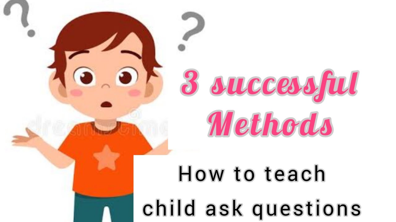 3 ways to teach child ask questions |my child don't ask questions - YouTube