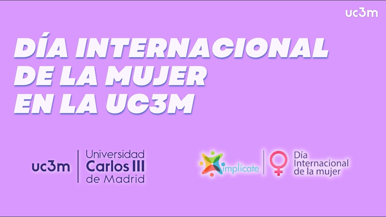 8M, Día Internacional de la Mujer. III Plan de Igualdad UC3M - YouTube