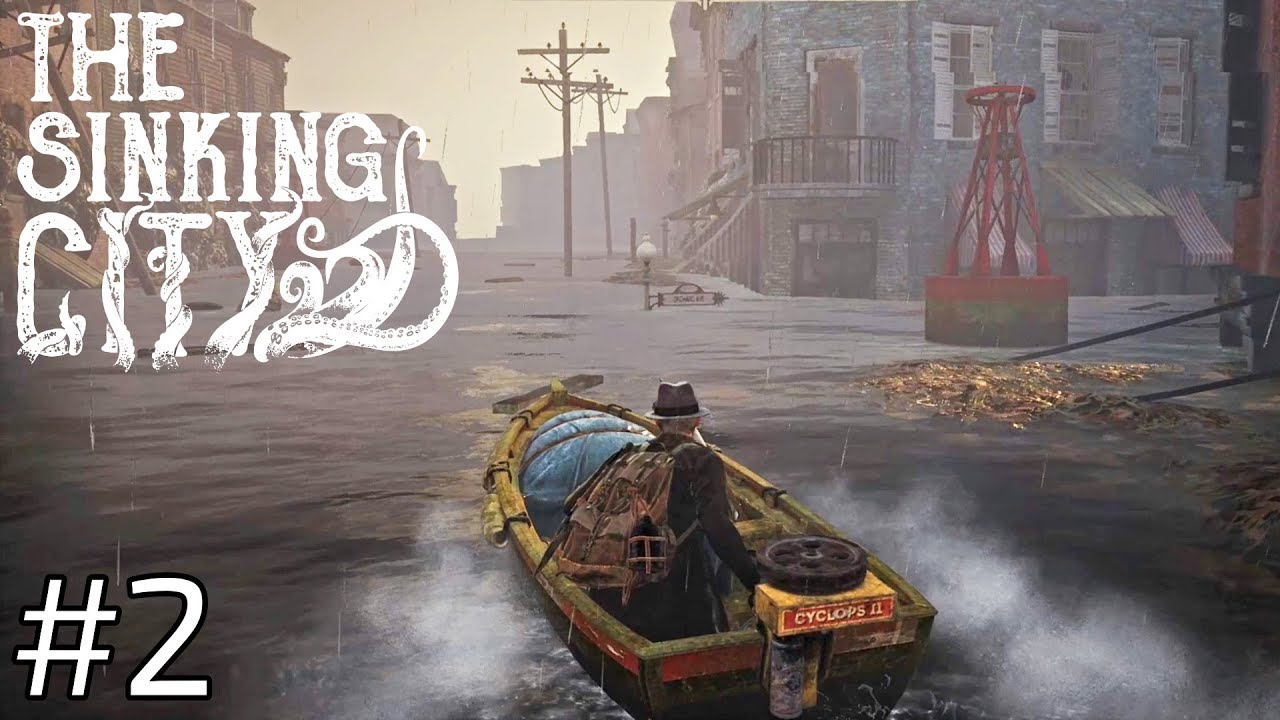 THE SINKING CITY Walkthrough PS4 PRO Gameplay Part 2 - Lost at Sea ...