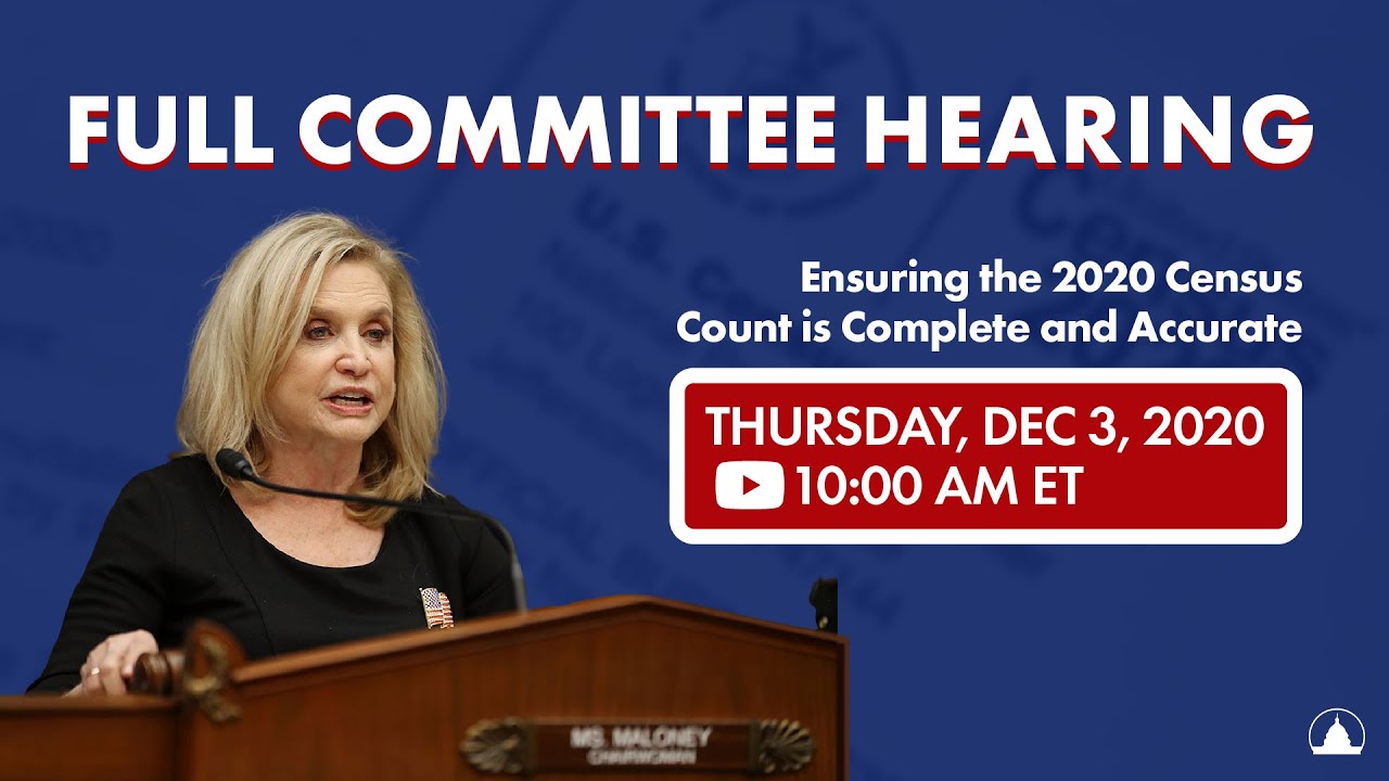 Remote Hearing on “Ensuring the 2020 Census Count is Complete and Accurate” - YouTube