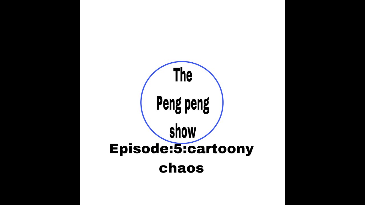 Peng peng and friend:episode 5:Cartoony chaos - YouTube