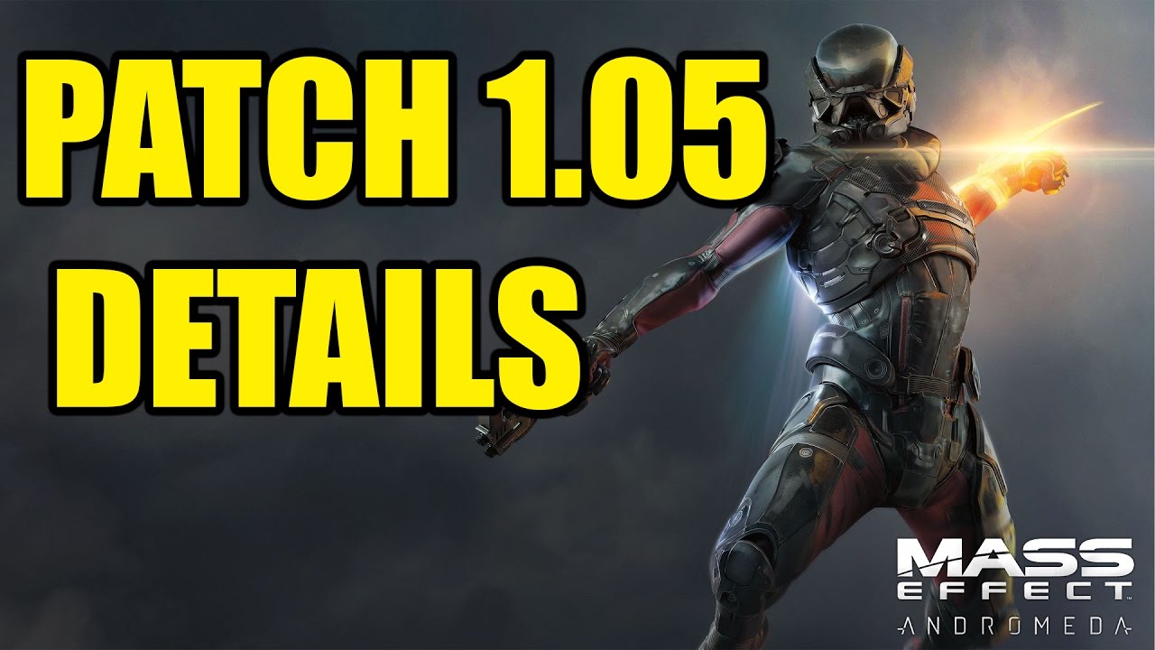 Mass Effect Andromeda Patch 1.05 FULL Details! Andromedas upcoming ...