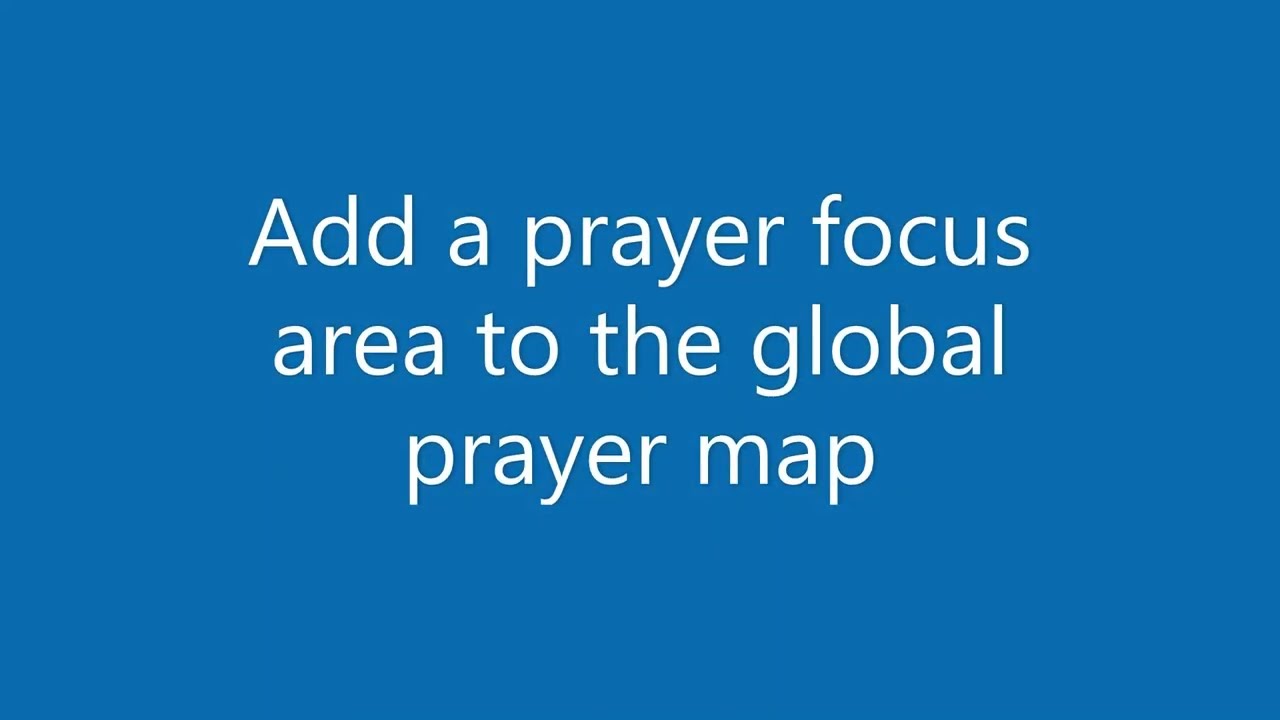 Walk with God: Add a prayer focus area to the global prayer map - YouTube