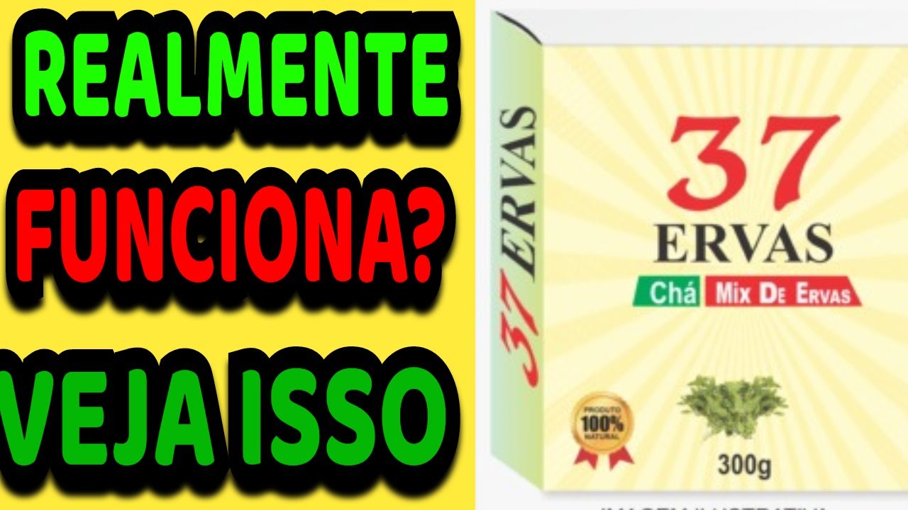 37 Ervas Chá-37 Ervas Chá Funciona?37 Ervas Chá Vale a Pena? - YouTube