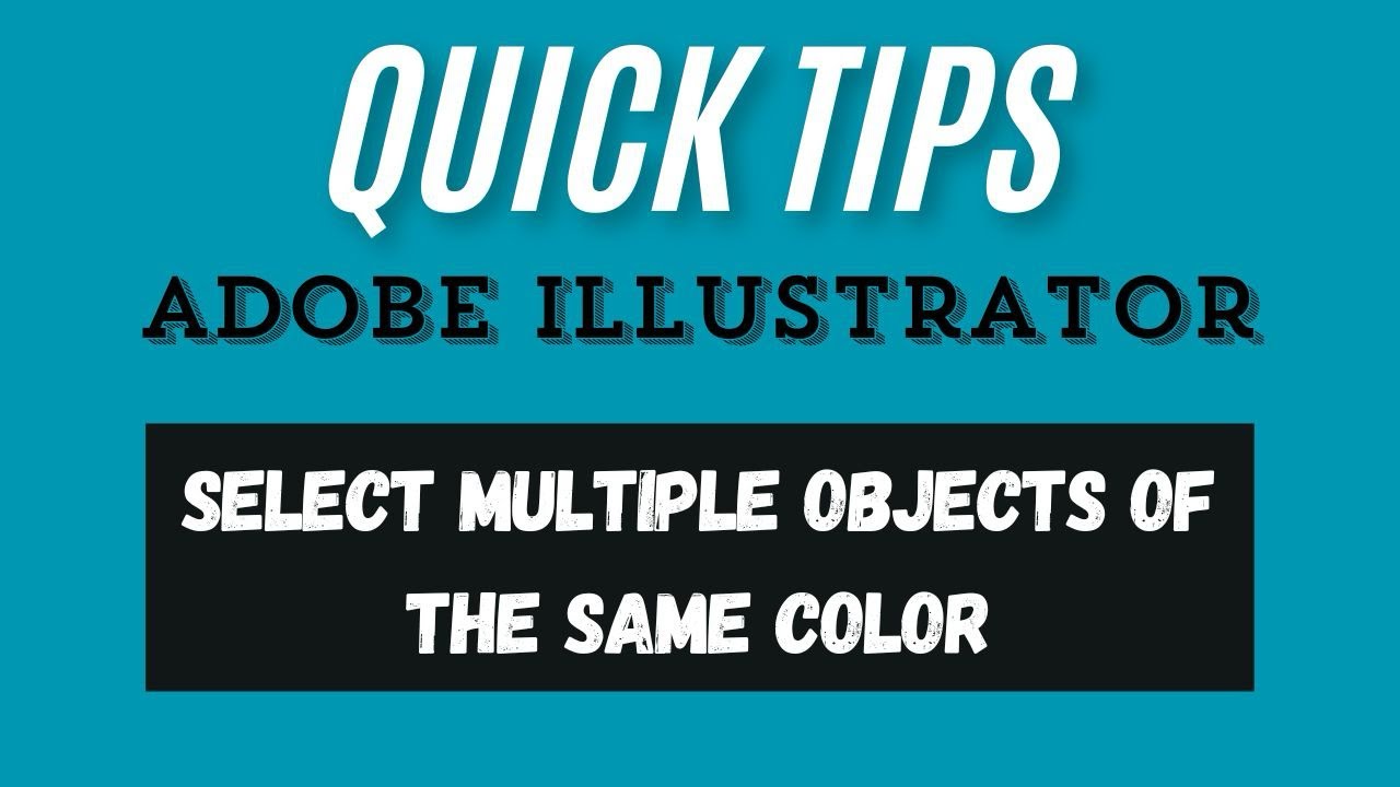 How to Select All Objects of the Same Color in Adobe Illustrator: Quick ...