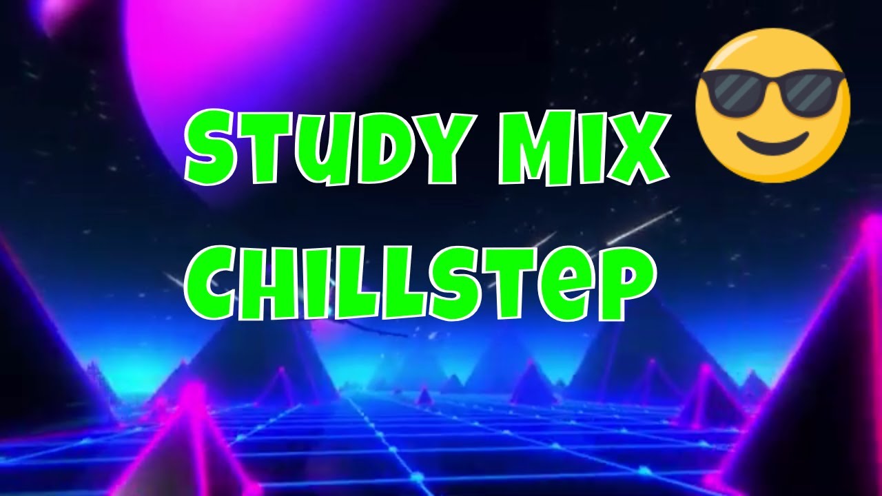 Study Mix Chillstep - Study Chill Mix - YouTube
