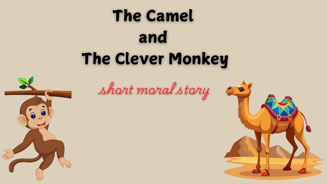 The Camel and The Clever Monkey || Short Moral Stories For Kids ...