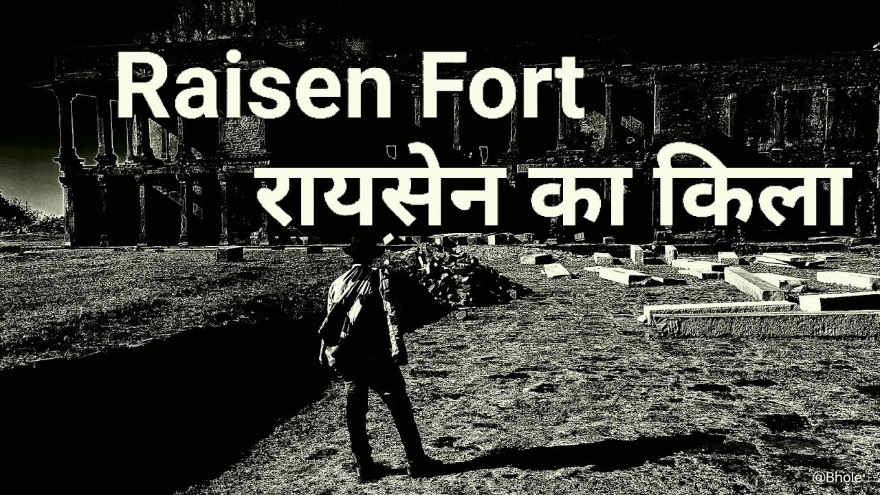 Raisen Fort (रायसेन का किला) tourist place - YouTube