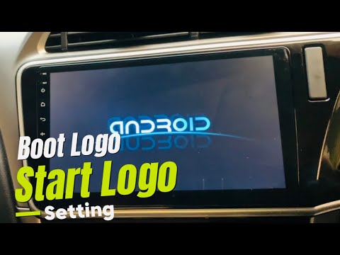 How to Set a Boot Logo or Start Logo for Car Android Stereo Head Unit | Fix Boot Logo No Display