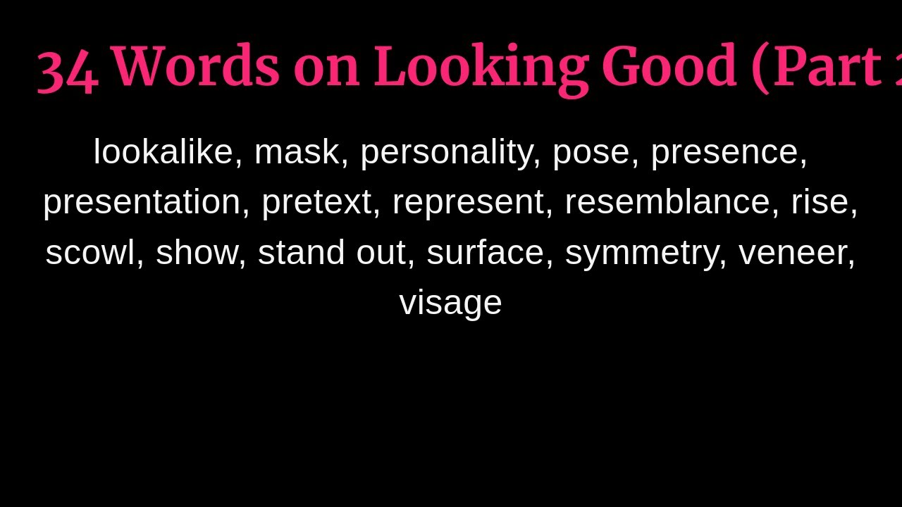 34 Words on Looking Good (Part 2/2) - YouTube