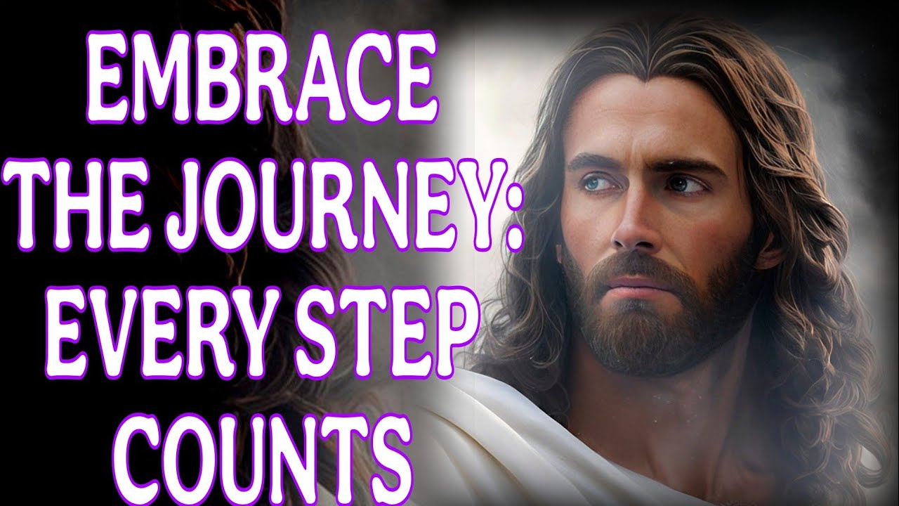 Embrace the Journey : Every Step Counts | God Message |God Says # ...
