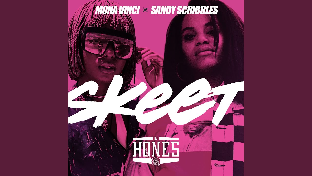 Skeet (feat. Mona Vinci & Sandy Scribbles) - DJ Hones: Song Lyrics ...