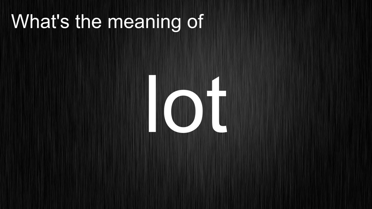 Sound Smart - Learn How to Use "lot" in English Sentences - YouTube