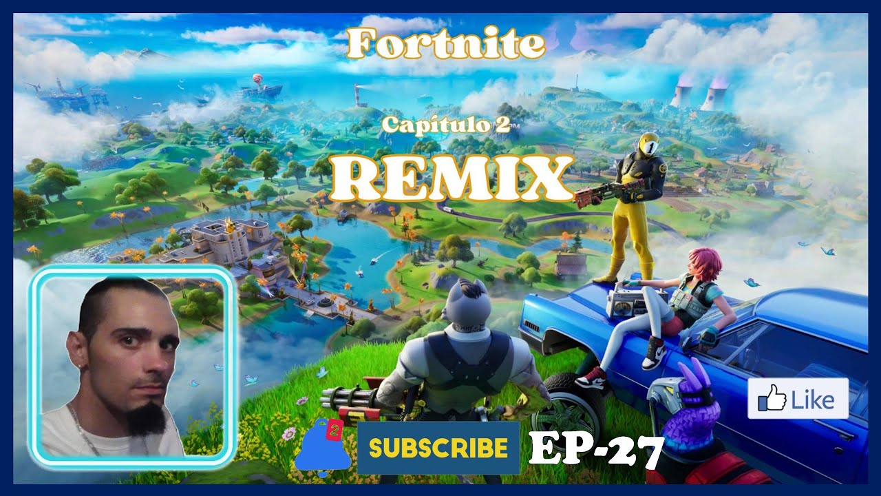 Fortnite Capítulo 2 - Remix EP-27 - YouTube