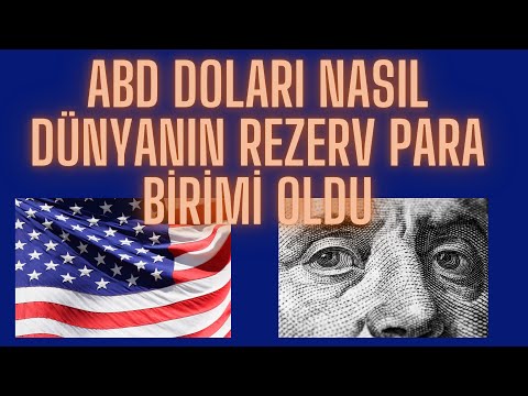 ABD Doları Nasıl Dünyanın Rezerv Para Birimi Oldu