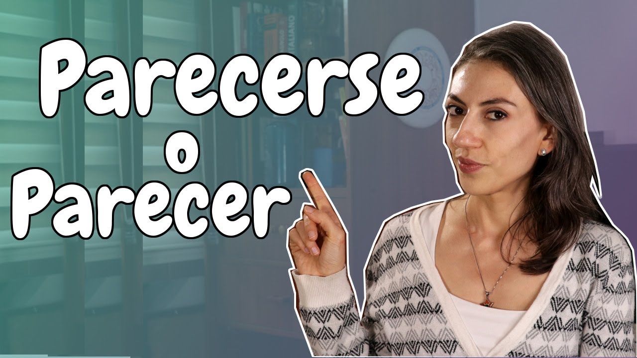 ¿Parecer o parecerse? - YouTube