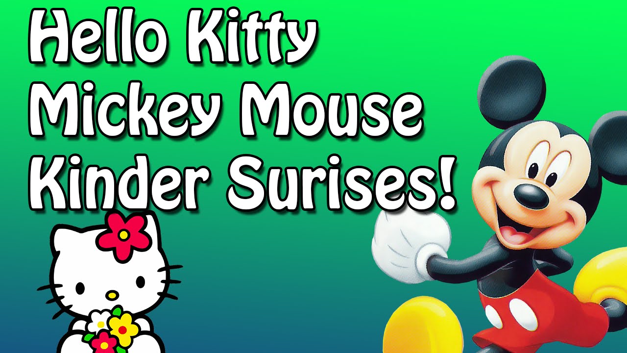 hello kitty mickey mouse peppa pig kinder suprise teenage mutant ninja ...